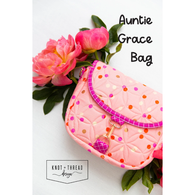 Auntie Grace Bag - Bag Pattern - Knot and Thread Design - The Quilt Shop
